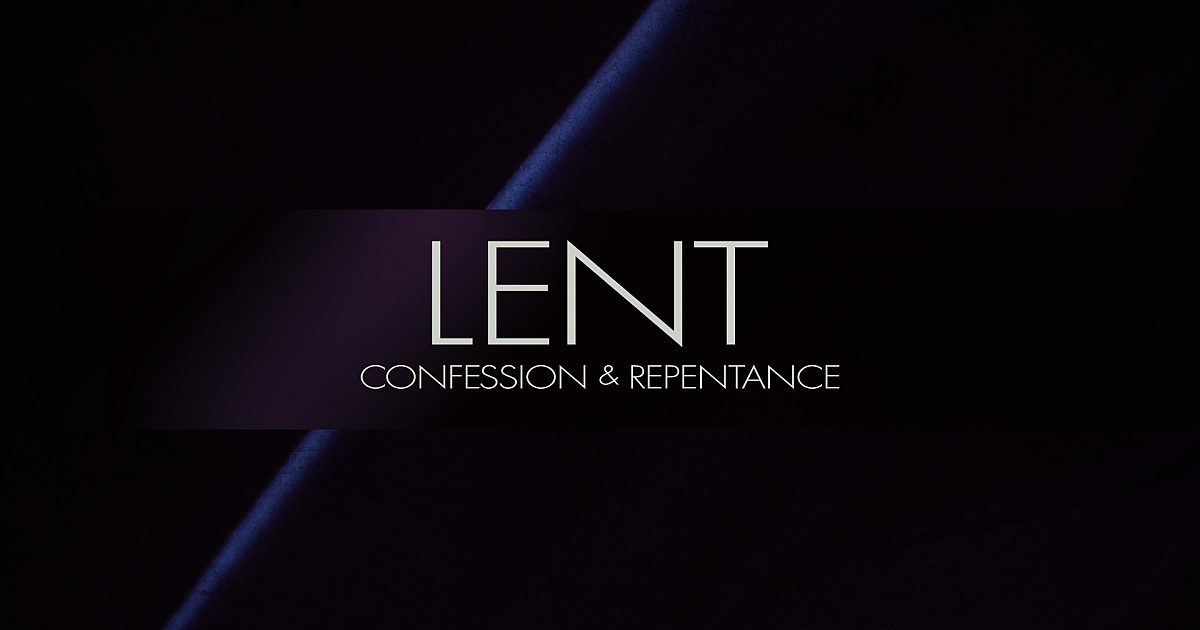 Lent (Confession And Repentance)